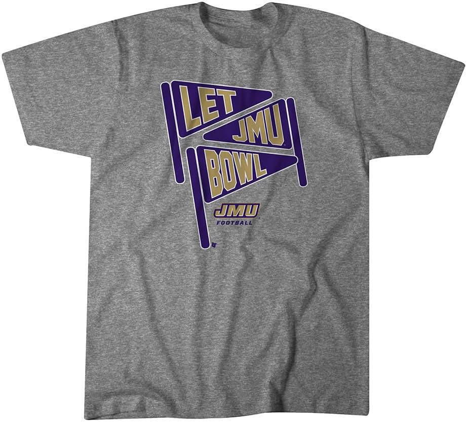 Let JMU Bowl Shirt - Officially JMU Football Licensed - BreakingT