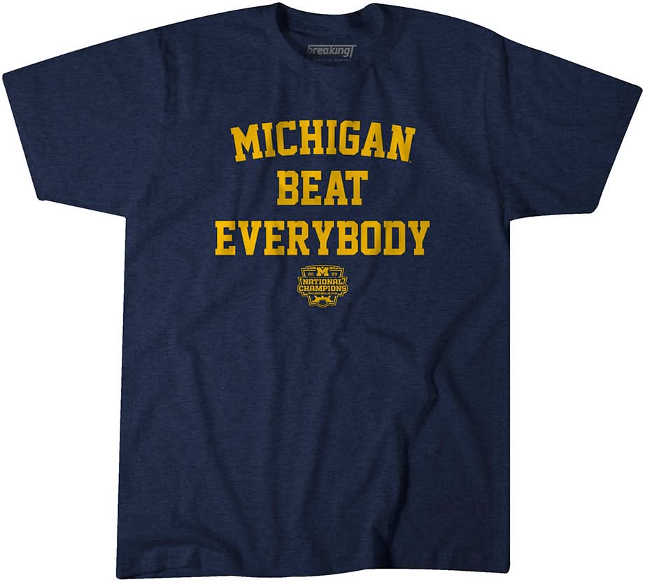 Michigan Beat Everybody National Champs Shirt - UM Licensed -BreakingT
