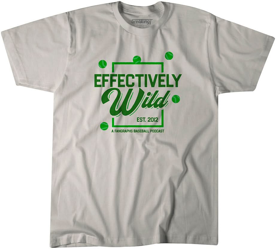 FanGraphs: Effectively Wild T-Shirt - BreakingT