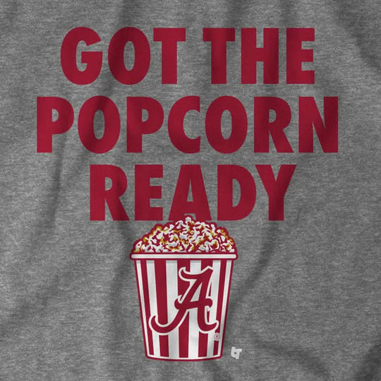Alabama Got The Popcorn Ready Licensed Shirt + Hoodie - BreakingT